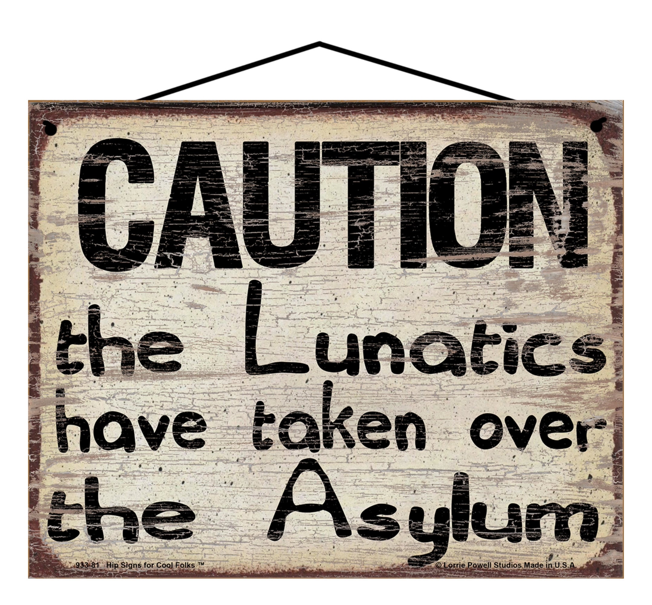 CAUTION the Lunatics Have Taken Over the Asylum Sign - Vintage Style ...