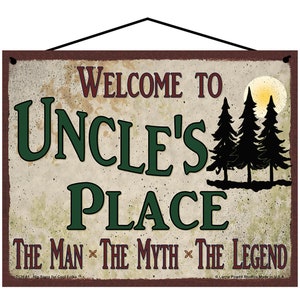 Welcome to Uncle's Place Sign - the Man the Myth the Legend - Vintage ...