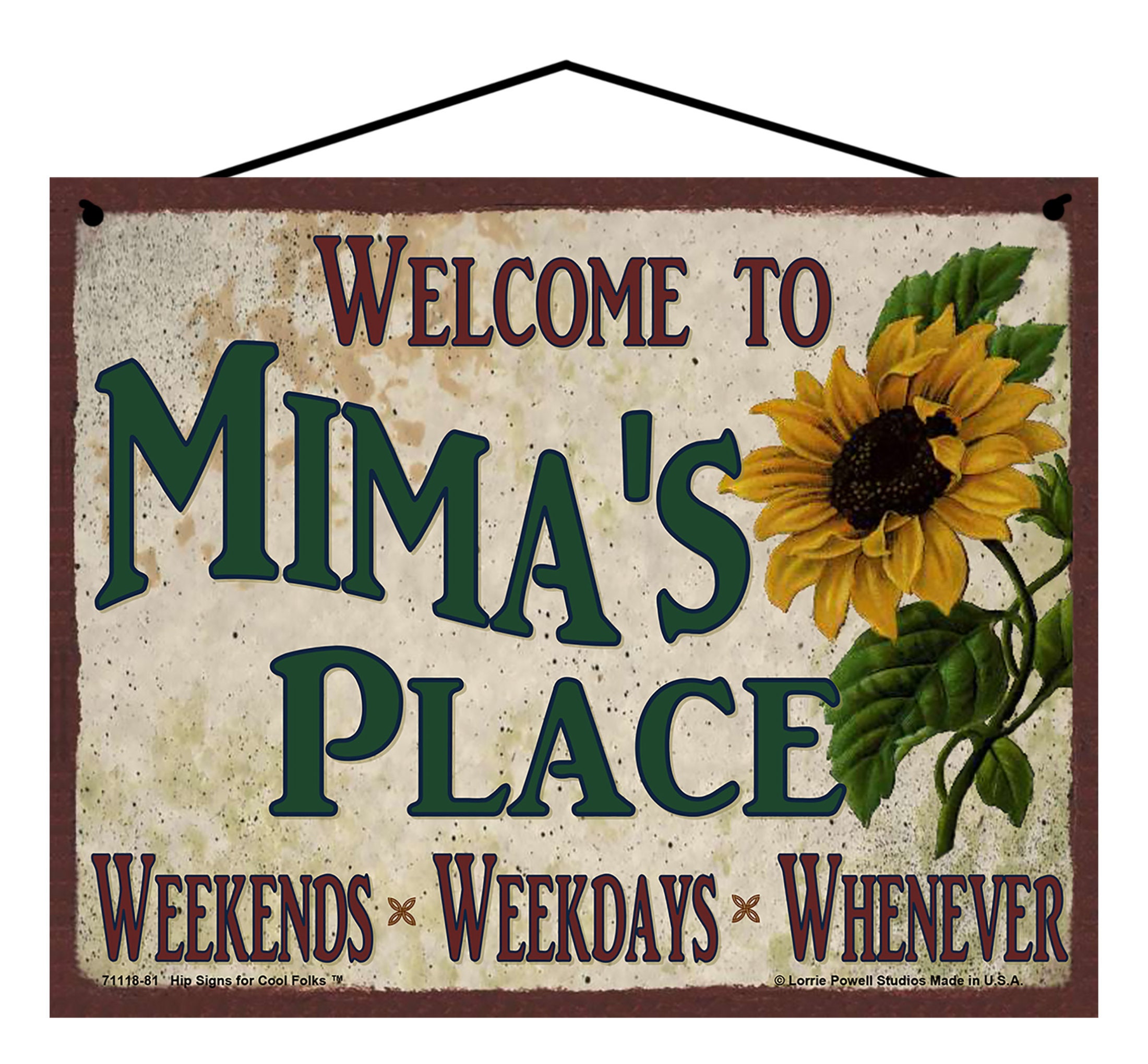 Welcome to Mima's Place Sign With Sunflower Weekends, Weekdays ...