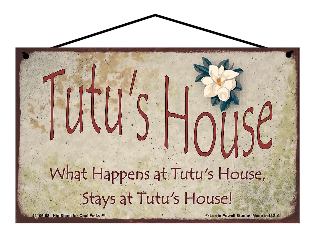 Tutu's House Sign - What Happens at Tutu's House Stays at Tutu's House ...