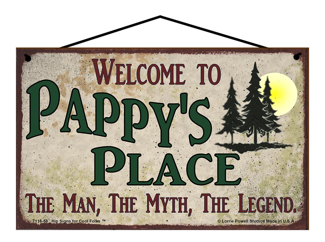 Welcome to Pappy's Place Sign - the Man the Myth the Legend - Vintage ...
