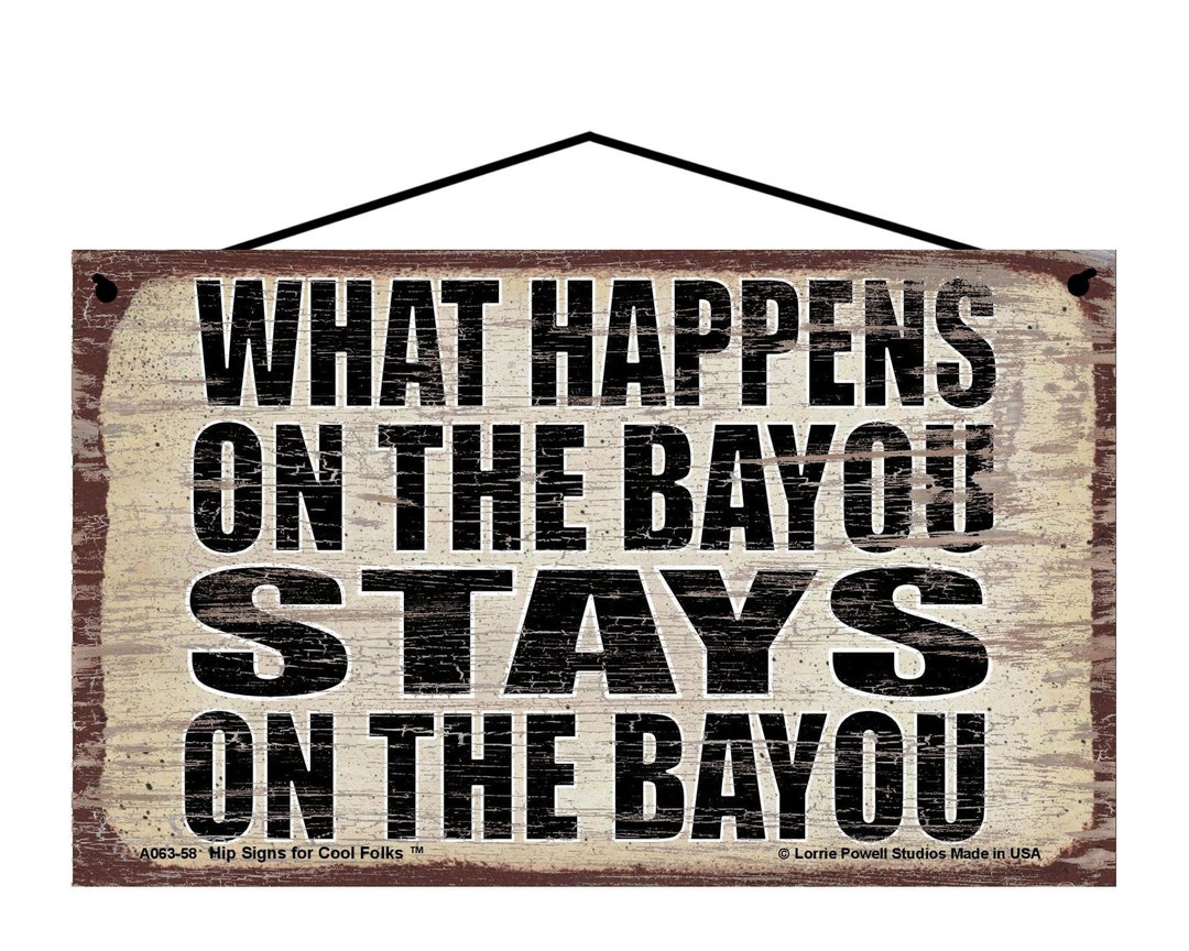 What Happens on the Bayou Stays on the Bayou - Vintage Style Hanging ...