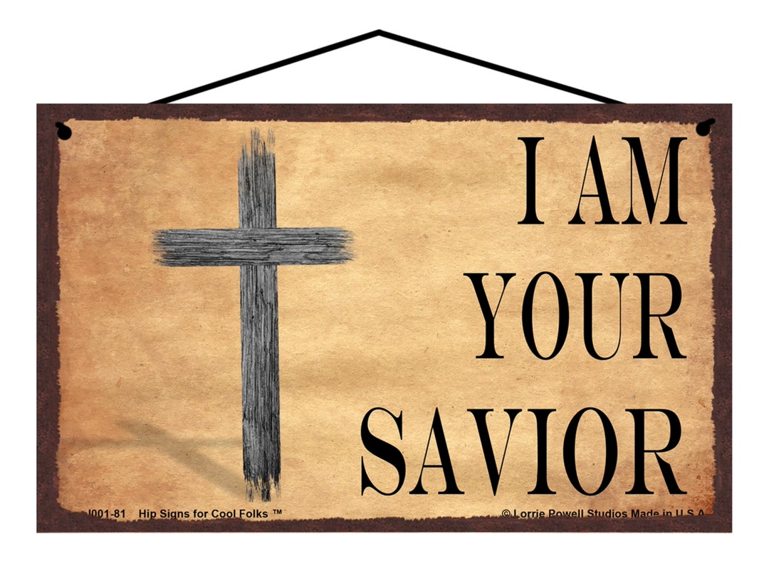 I Am Your Savior Sign - Religious God and Faith Themed Home Décor With ...