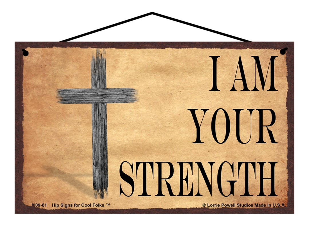 I Am Your Strength Sign Religious God and Faith Themed Home Décor With ...