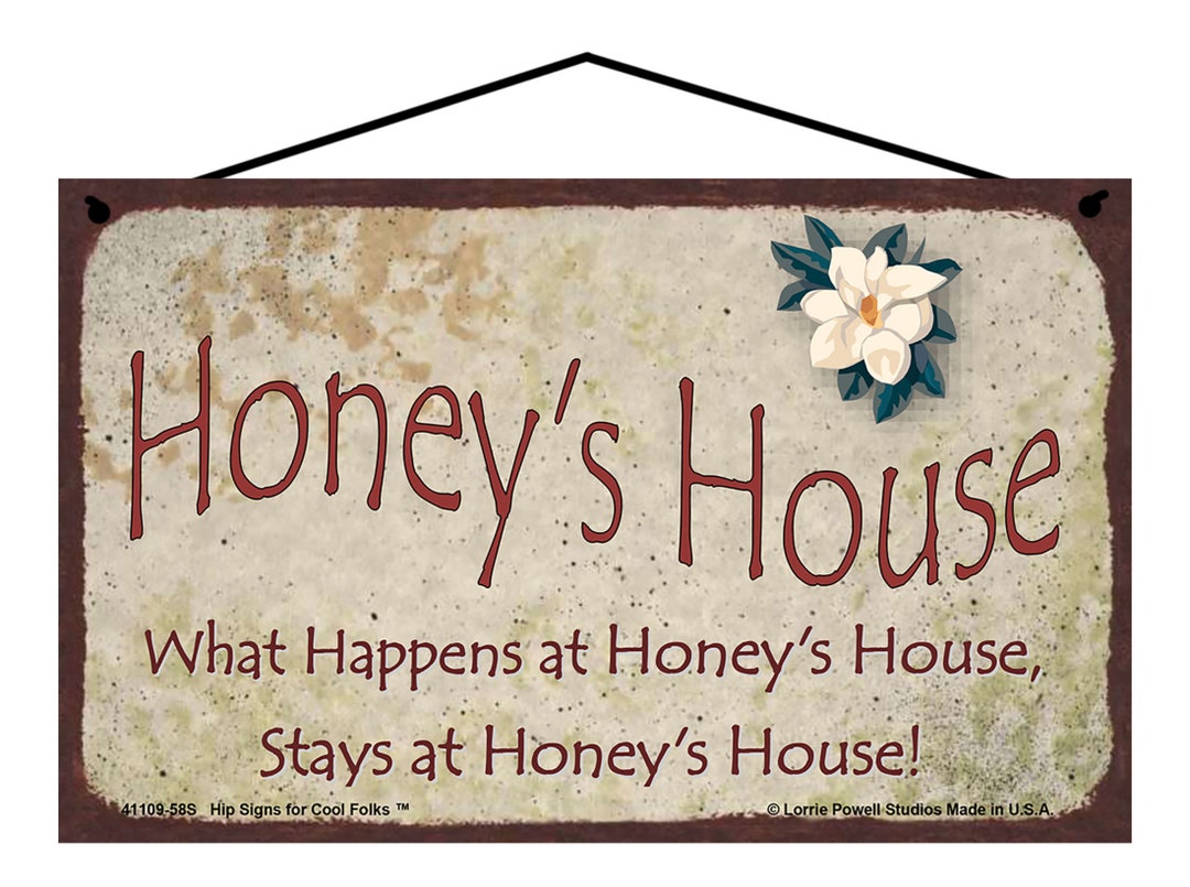 Honey's House Sign - What Happens at Honey's House Stays at Honey's ...