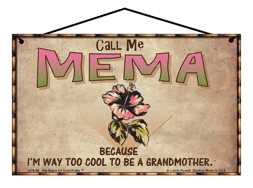 Hibiscus Flower Sign Call Me Mema Because I'm Way Too Cool to Be A ...