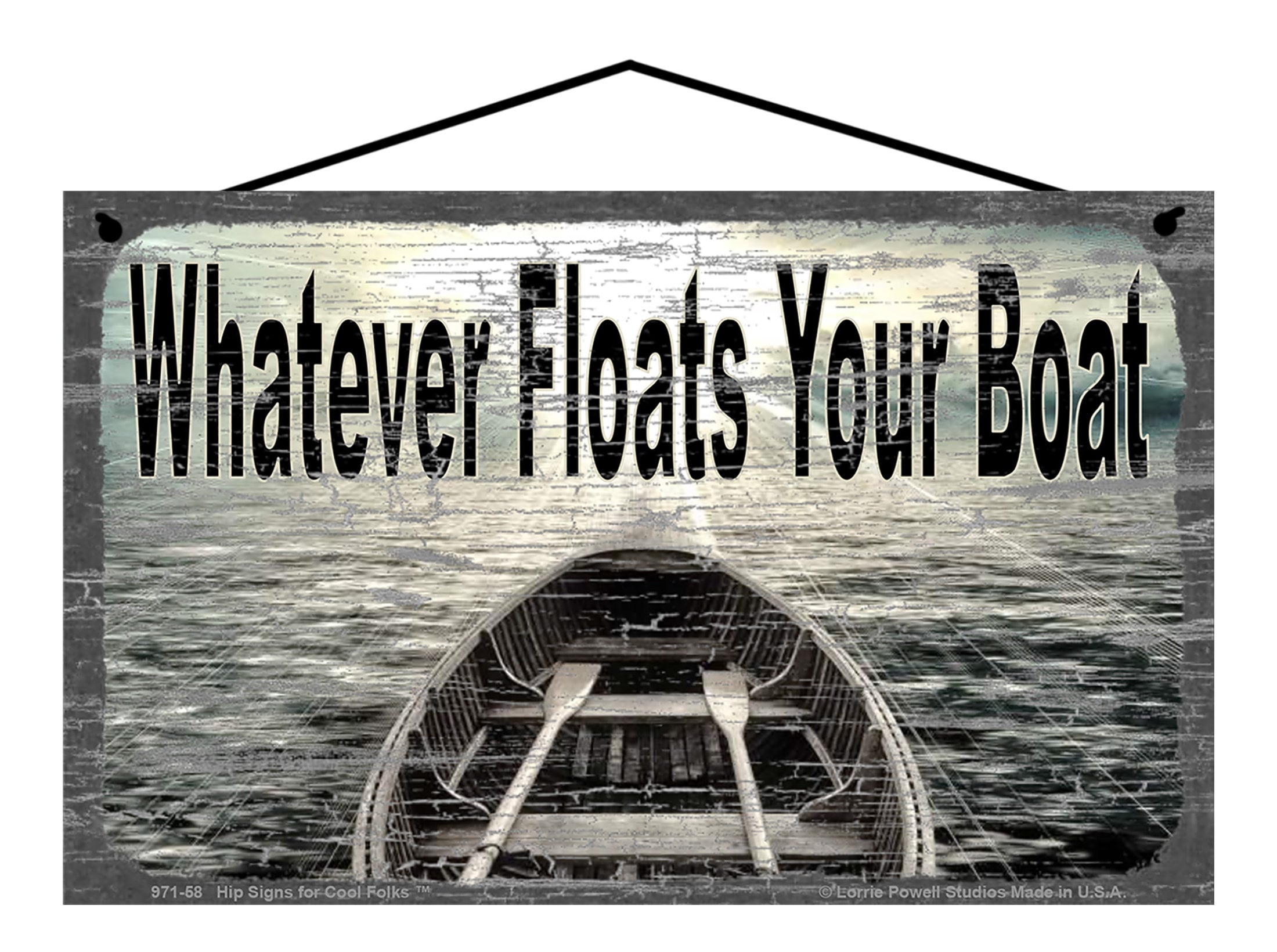 Whatever Floats Your Boat Sign - Vintage Style Quote Saying - Rowboat ...