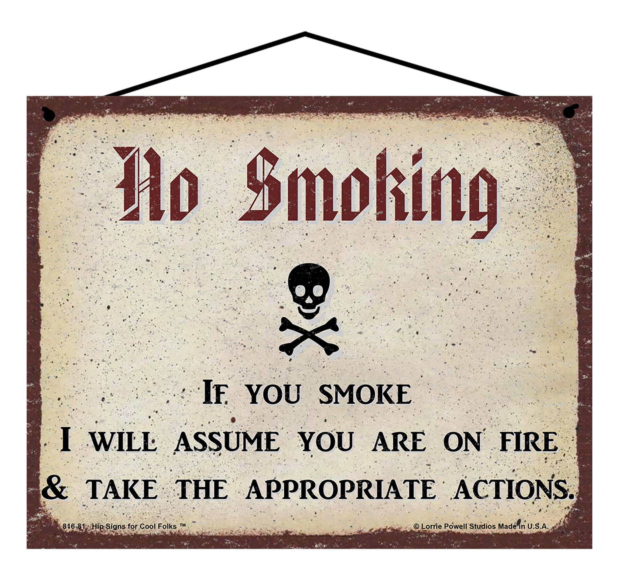No Smoking Sign - If You Smoke I Will Assume You Are on Fire & Take the ...