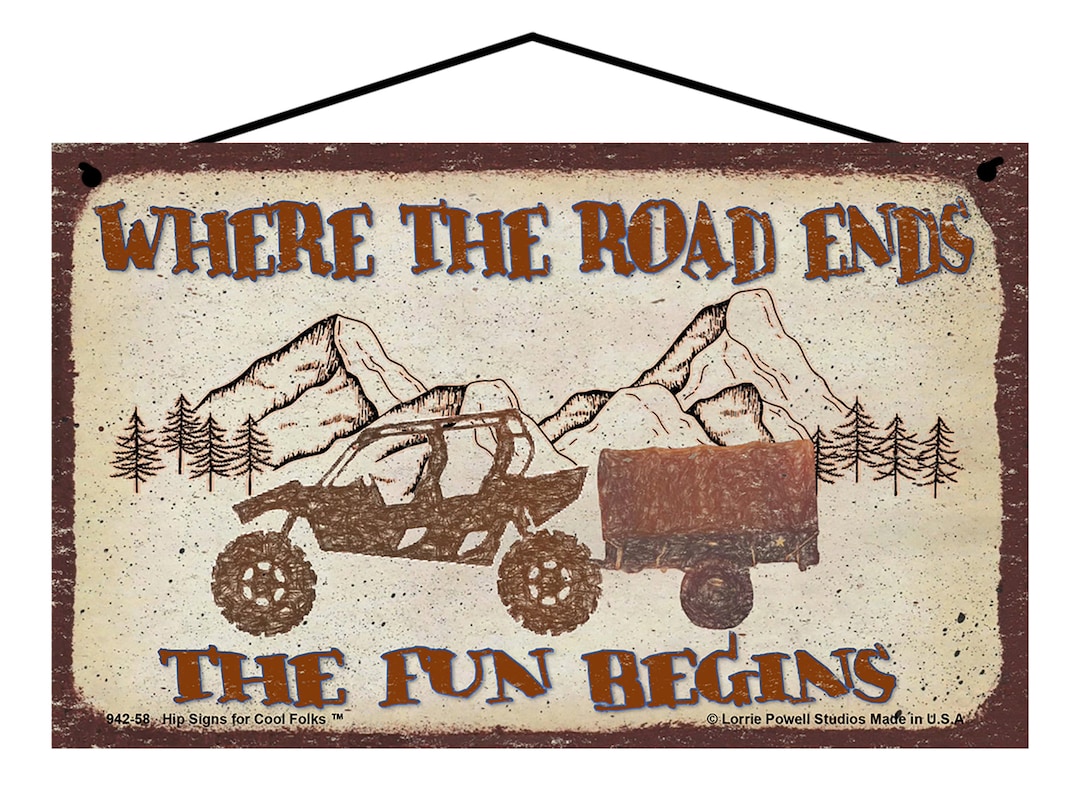 Where the Road Ends the Fun Begins Sign - Vintage Style Offroad ...