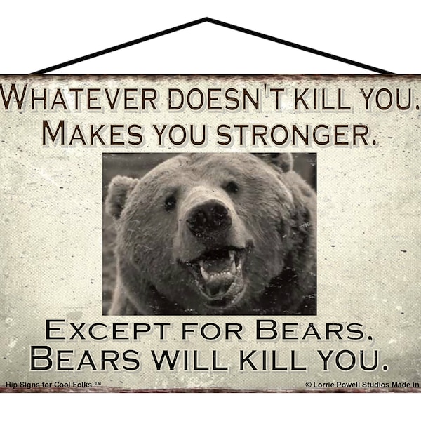 What Doesnt Kill You Makes You Stronger Except Bears - Etsy