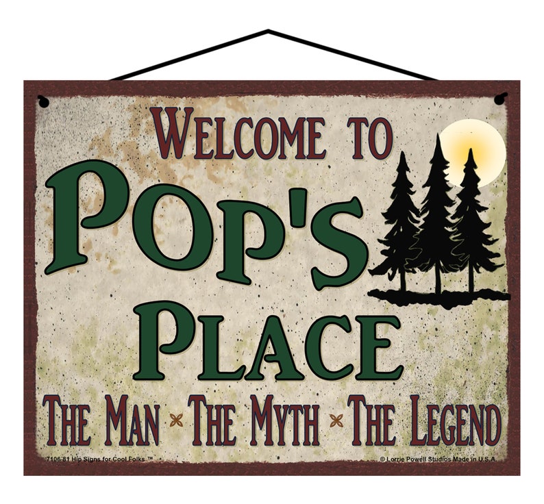 Welcome to Pop's Place Sign - the Man the Myth the Legend - Vintage ...