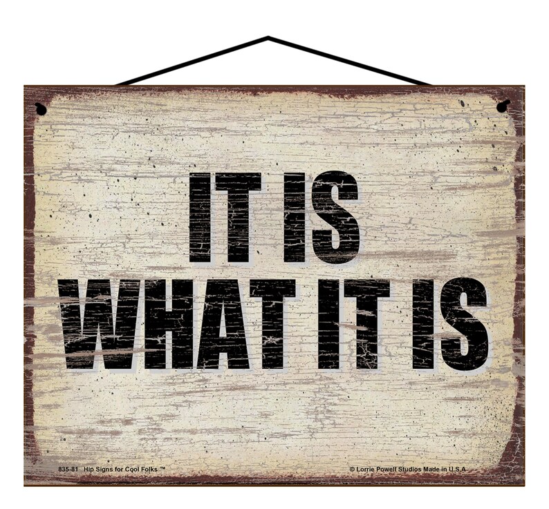 It is What It is Sign - Vintage Style Home Decor - Philosophy Saying ...