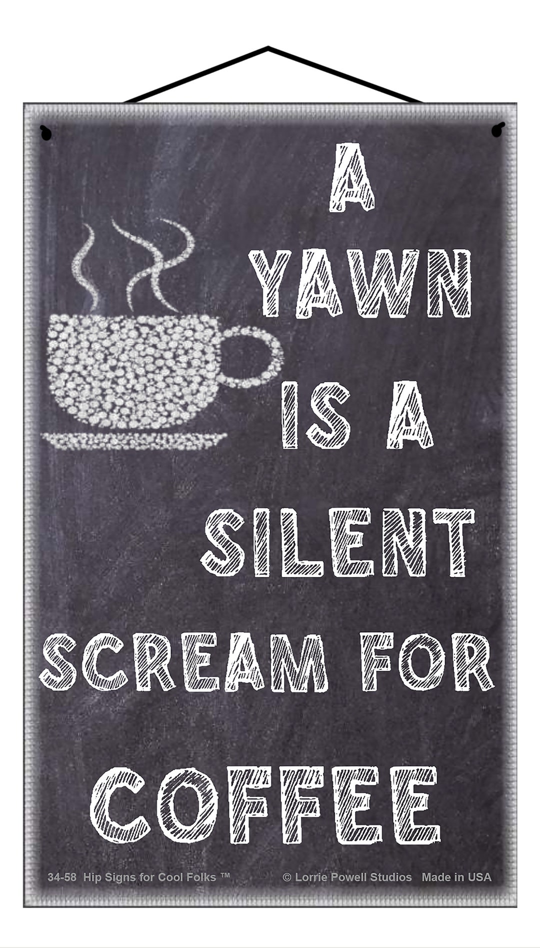 Coffee Sign - A Yawn is A Silent Scream for Coffee - Fun Kitchen Decor ...