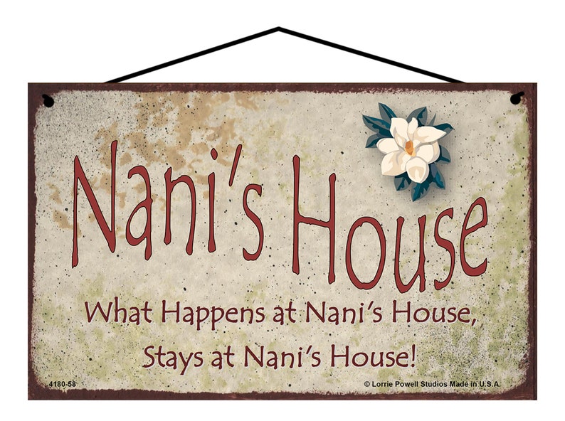 Nani's House Sign - What Happens at Nani's House Stays at Nani's House ...