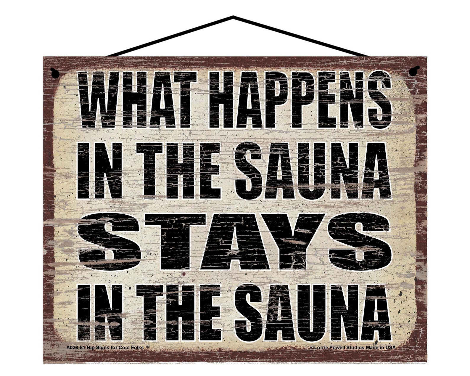 What Happens in the Sauna Stays in the Sauna - Vintage Style Hanging ...