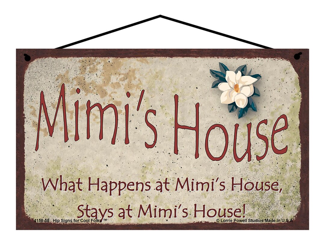 Mimi's House Sign - What Happens at Mimi's House Stays at Mimi's House ...