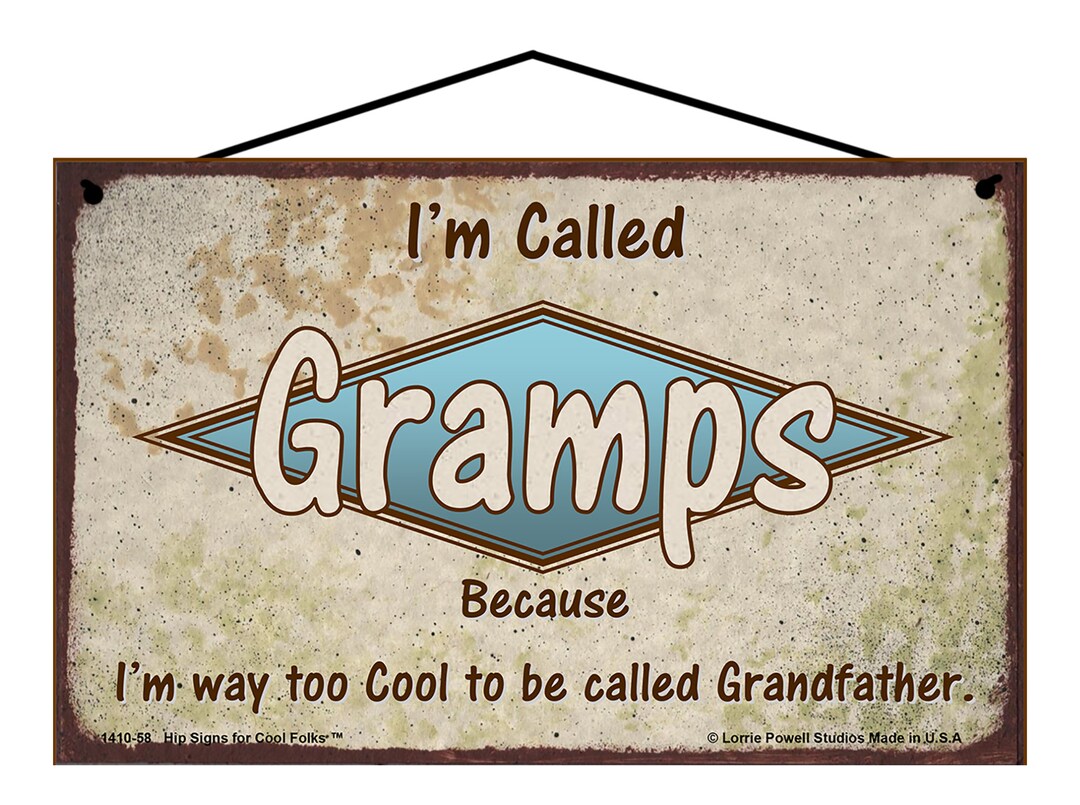 I'm Called Gramps Sign Because I'm Way Too Cool to Be Called ...