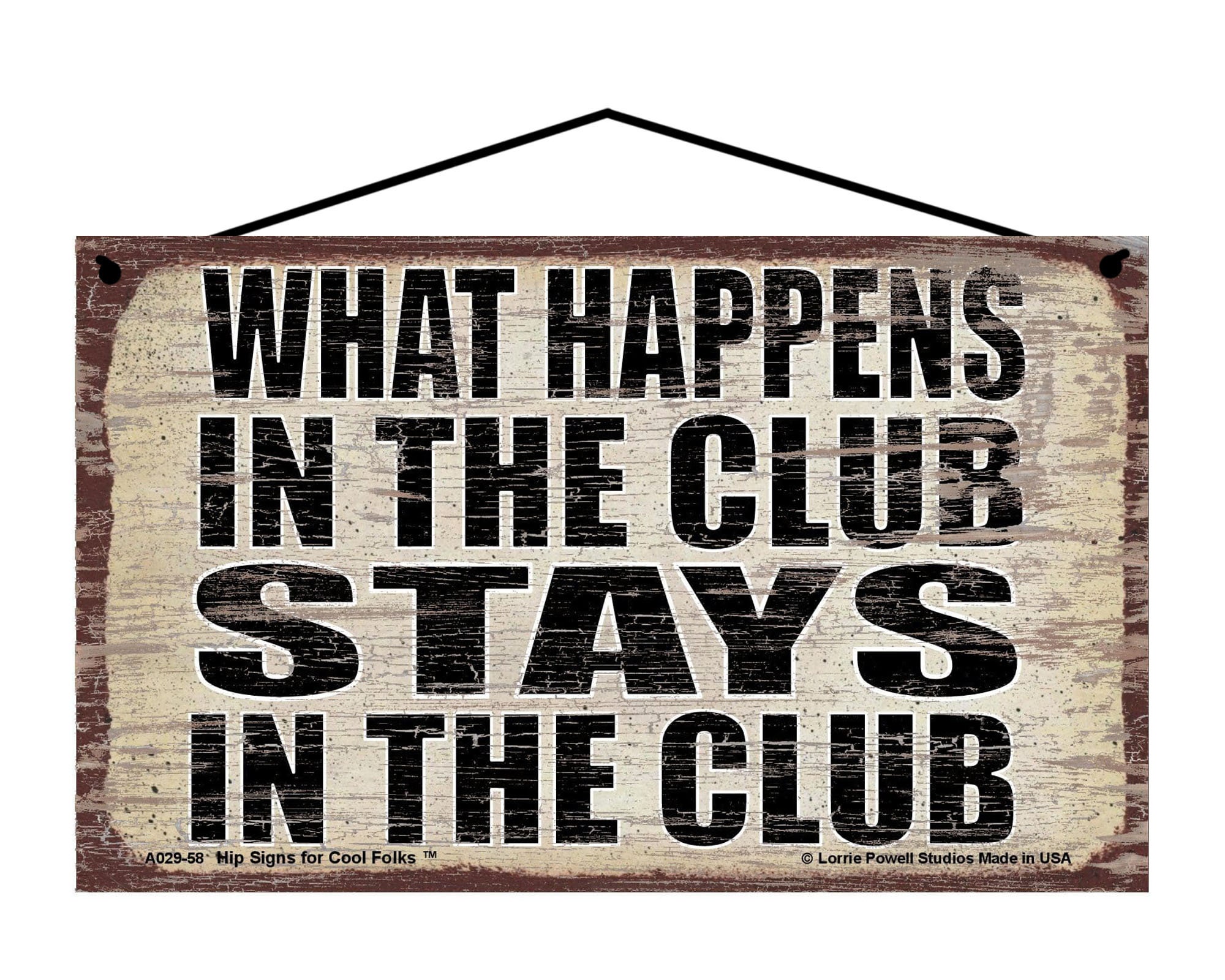 What Happens in the Club Stays in the Club Vintage Style Hanging Sign ...
