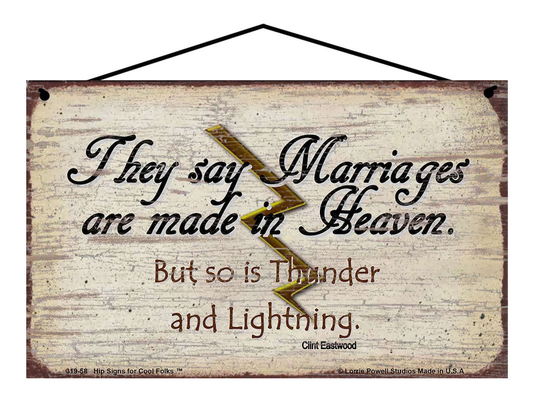 Marriage Themed Sign - They Say Marriages Are Made in Heaven but so is ...