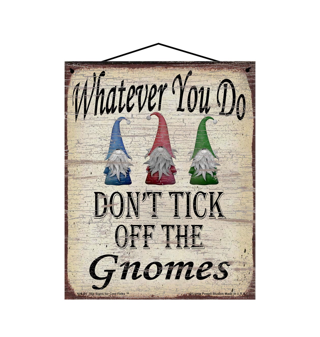 Whatever You Do Don't Tick off the Gnomes Sign - Vintage Style Garden ...