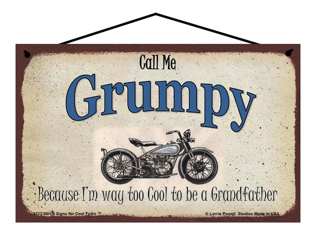 Call Me Grumpy Sign Because I'm Way Too Cool to Be a Grandfather Tough ...