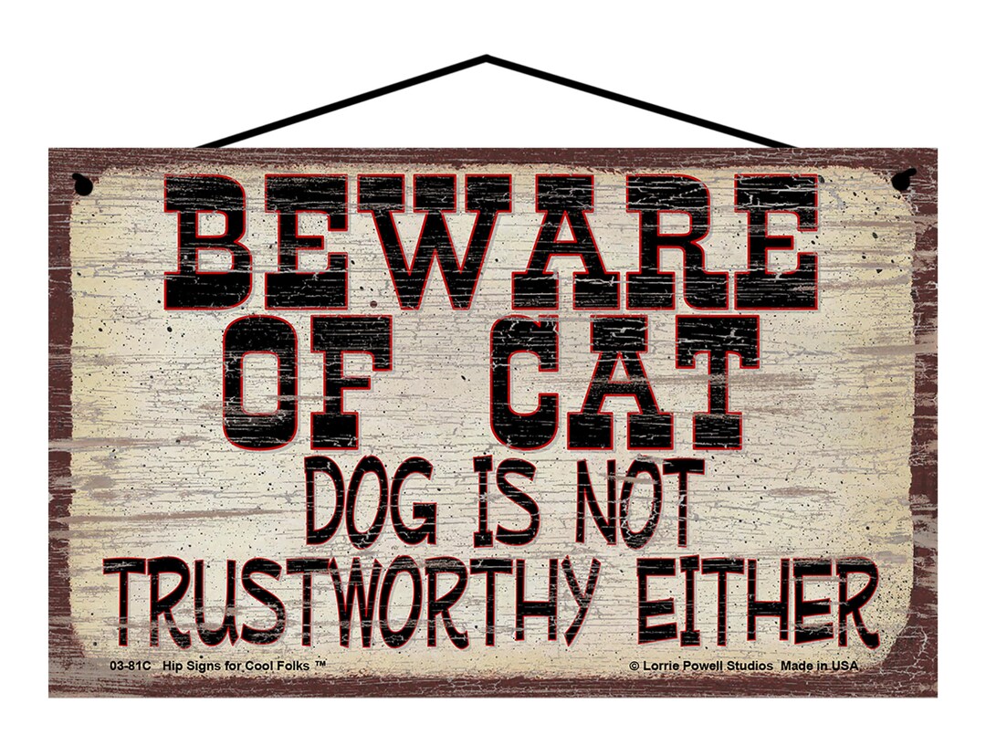 Pet Sign - Beware of Cat - Dog is Not Trustworthy Either - Vintage ...