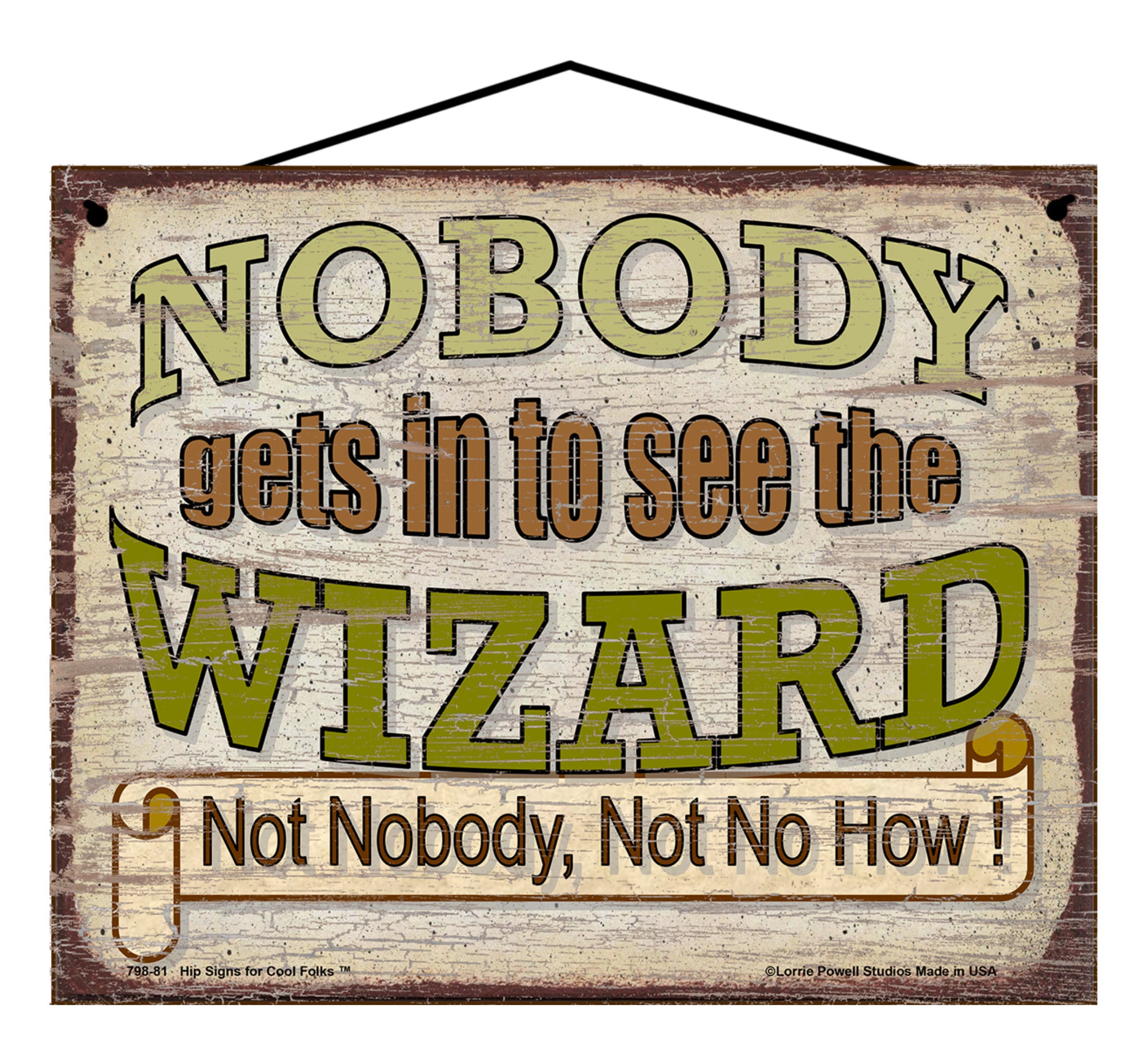Nobody Gets in to See the Wizard Not Nobody Not No How! Vintage Style ...