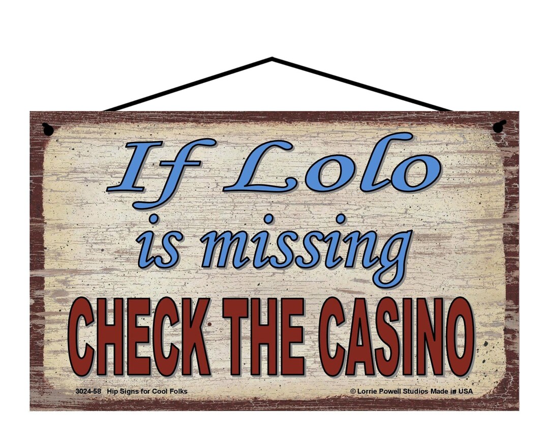 If Lolo is Missing Check the Casino Sign - Vintage Style Home Decor ...