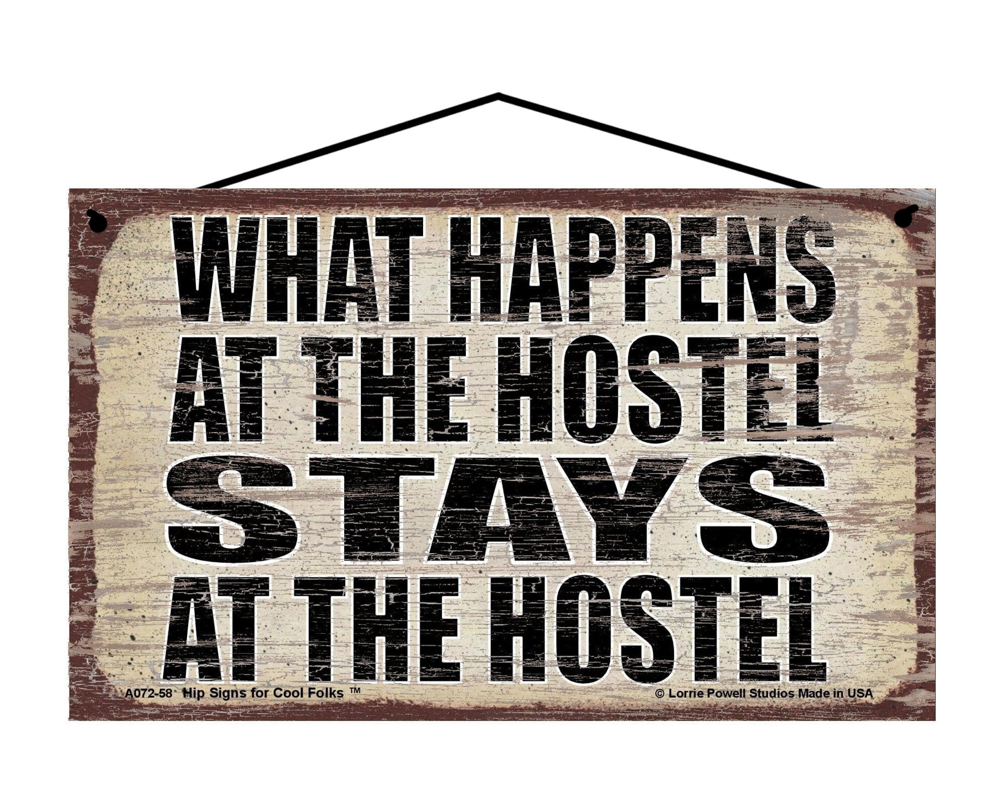 What Happens at the Hostel Stays at the Hostel - Vintage Style Hanging ...
