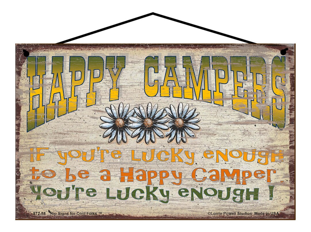 Happy Campers Sign With Daisy Flowers If You're Lucky Enough to Be A ...