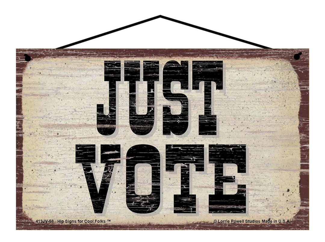 Just Vote Sign - 5x8 Inches - Vintage Style Indoor Home Decor for ...