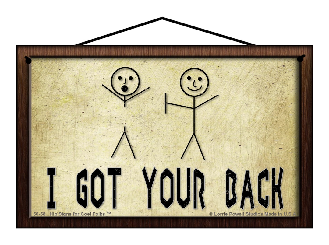 I Got Your Back Sign - Funny Stick Figure Cartoon Gift for Best Friends ...