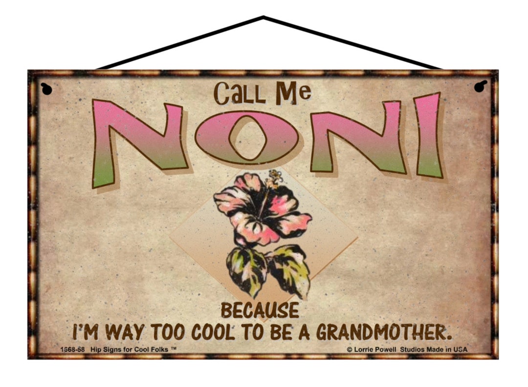 Hibiscus Flower Sign - Call Me Noni Because I'm Way Too Cool to Be A ...