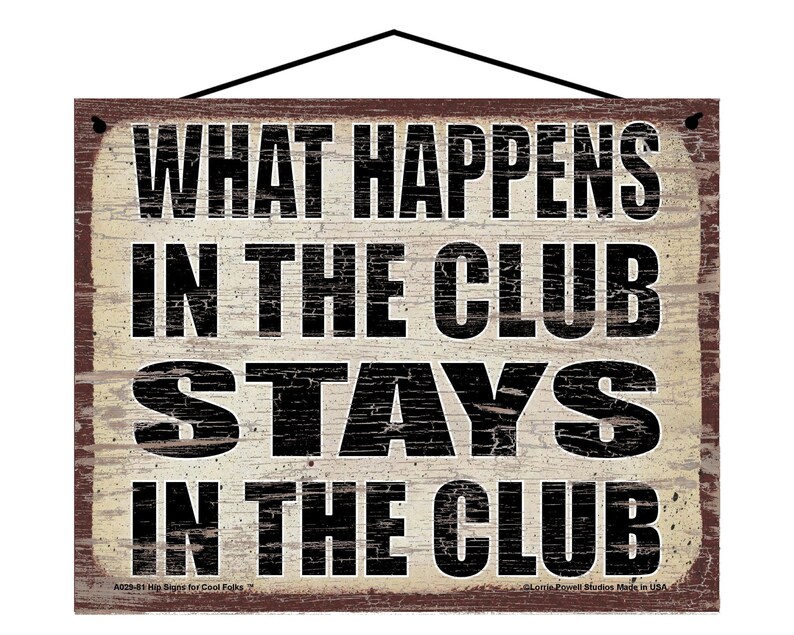 What Happens in the Club Stays in the Club Vintage Style Hanging Sign ...