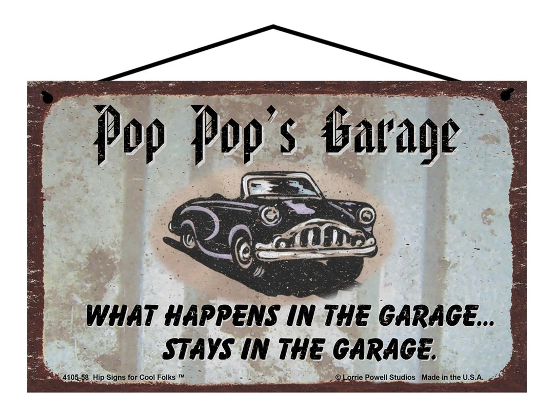 Pop Pop's Garage Sign What Happens in the Garage STAYS in the Garage ...