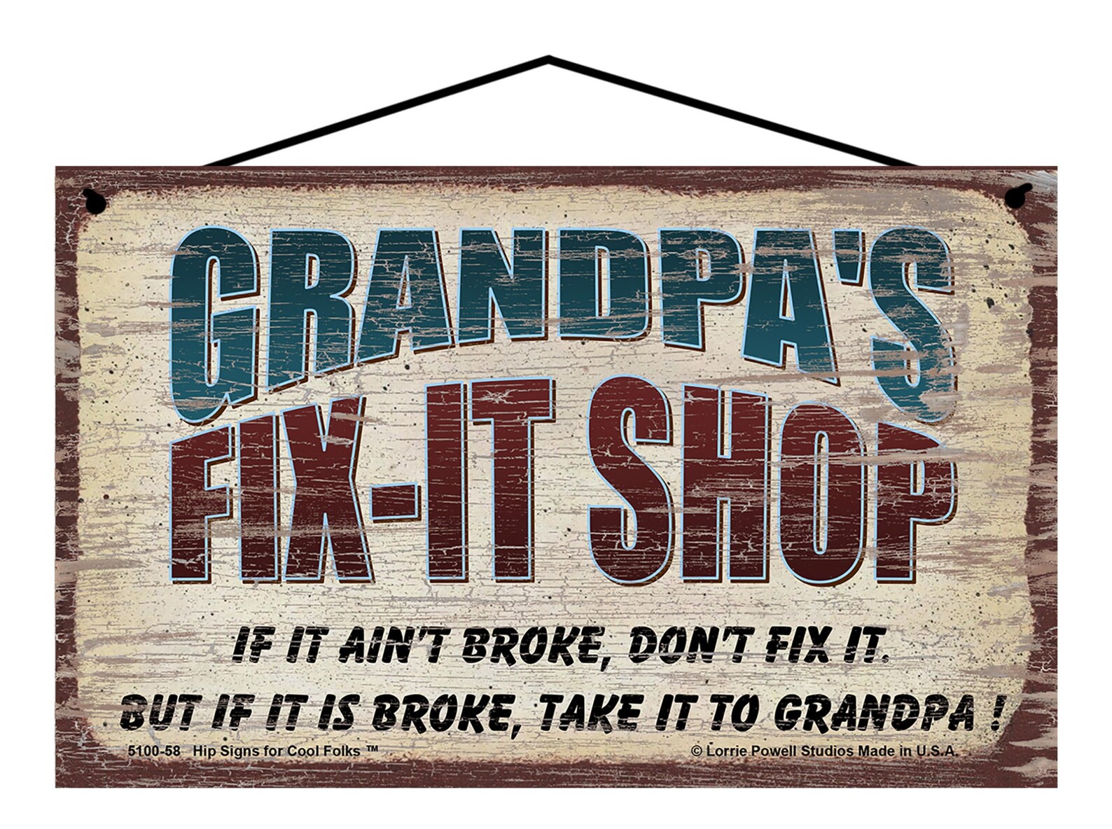 Grandpa's Fix It Shop Sign - If It Ain't Broke Don't Fix It, but If It ...