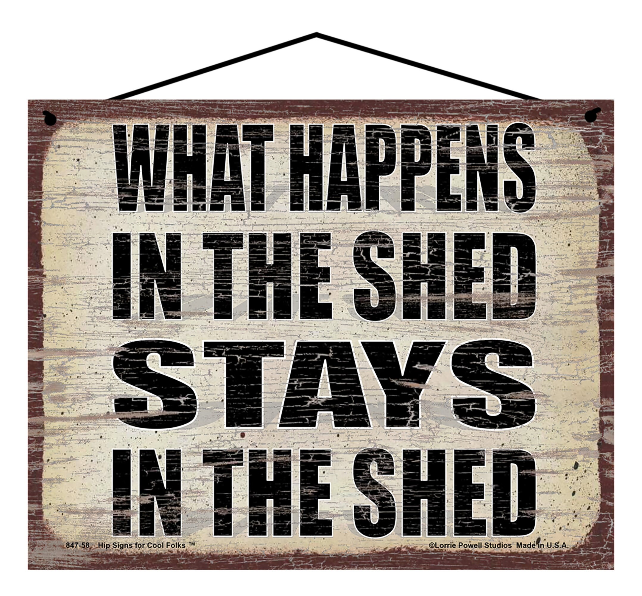 What Happens in the Shed Stays in the Shed Sign - Vintage Style Indoor ...