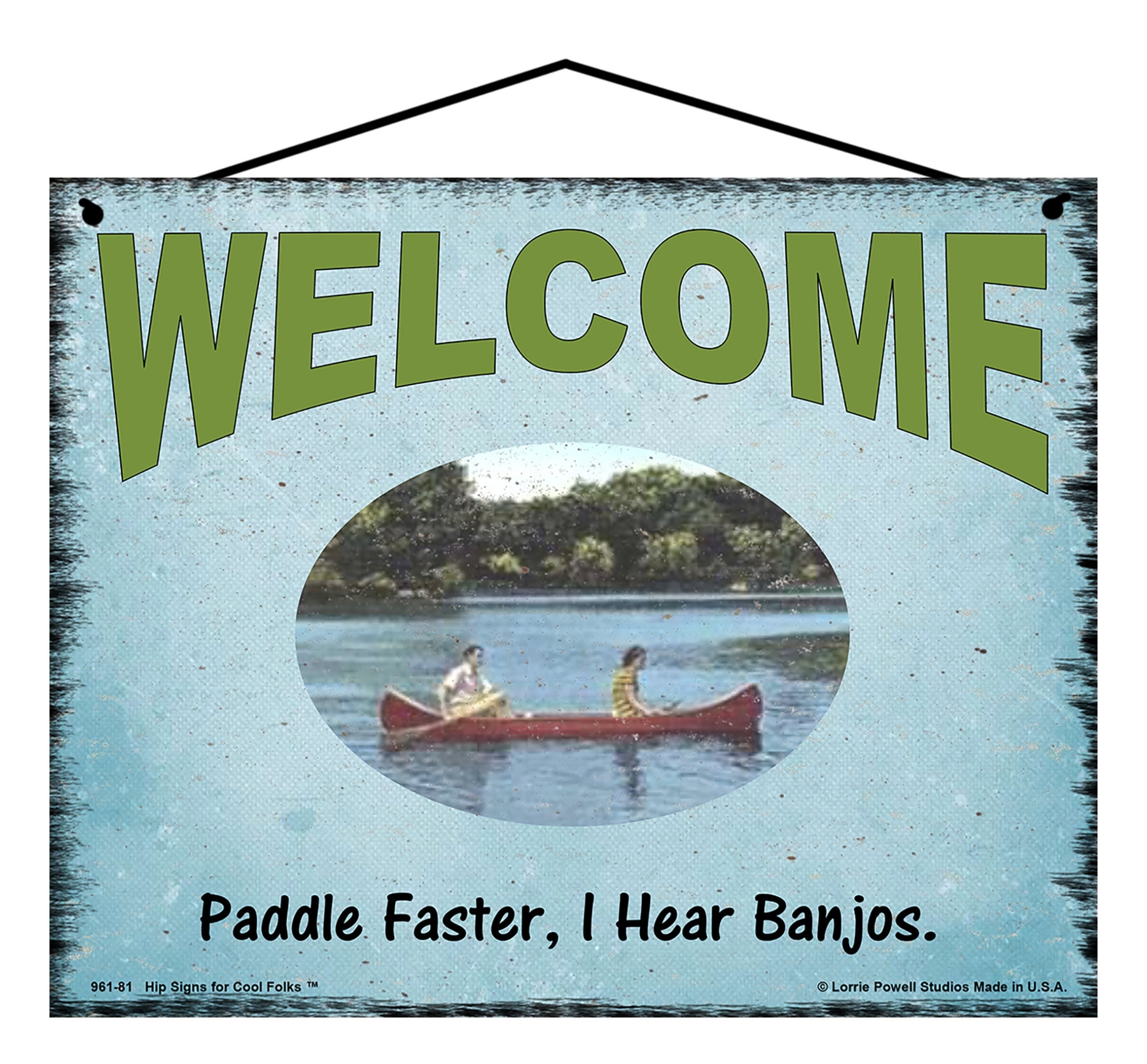 Welcome Paddle Faster I Hear Banjos Sign Vintage Style Funny Home Decor ...