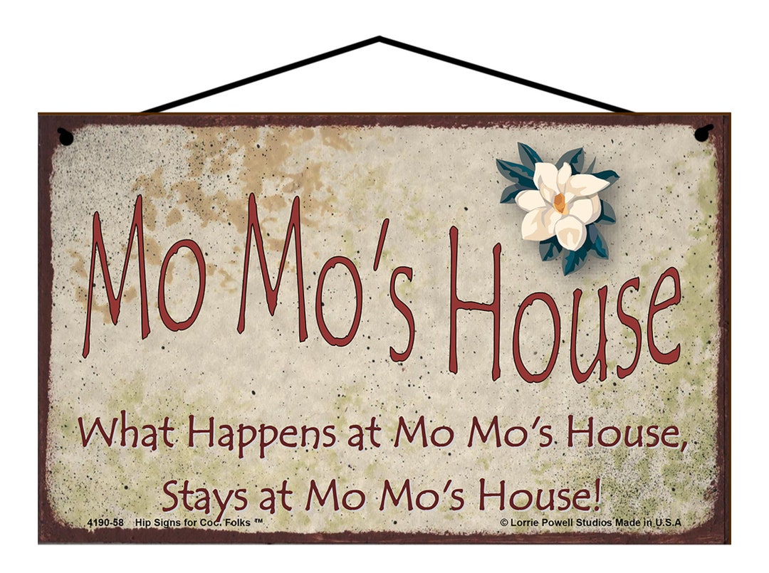 Mo Mo's House Sign - What Happens at Mo Mo's House Stays at Mo Mo's ...