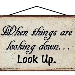 When Things Are Looking Down Look up Sign - Vintage Style Inspirational ...