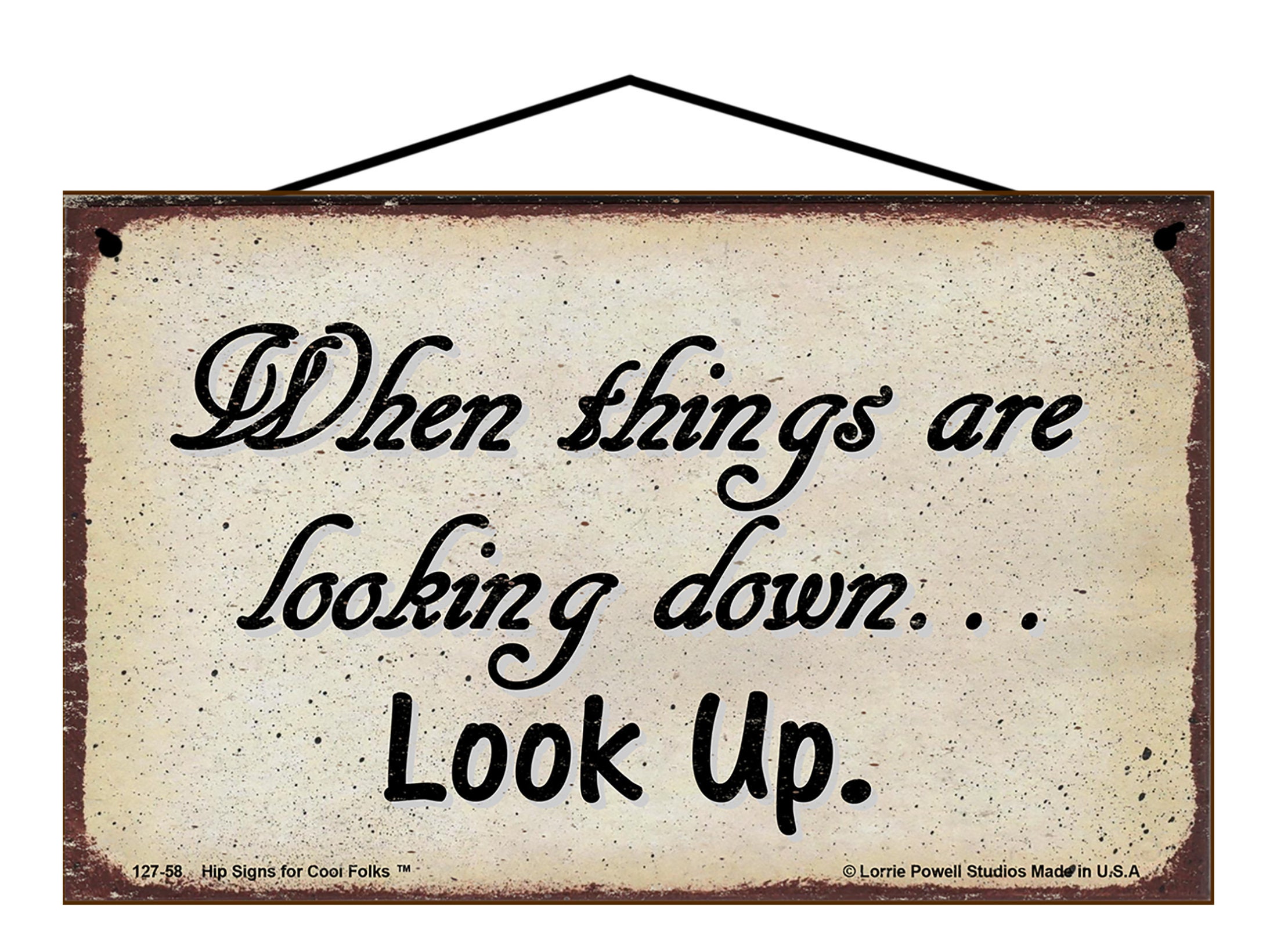 When Things Are Looking Down Look up Sign - Vintage Style Inspirational ...