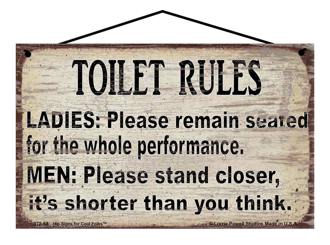 Bathroom Toilet Rules Sign - Ladies Please Remain Seated for the Whole ...