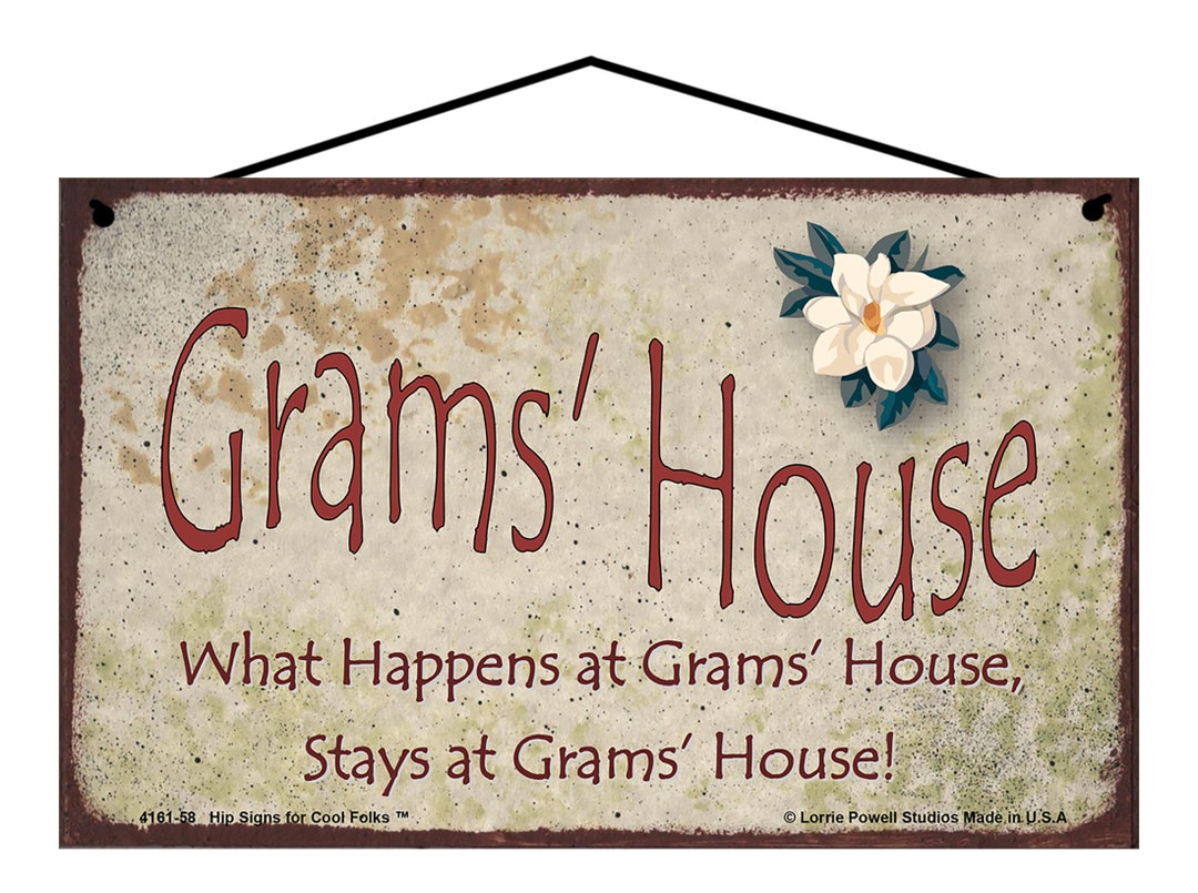 Grams' House Sign What Happens at Grams' House Stays at Grams' House ...