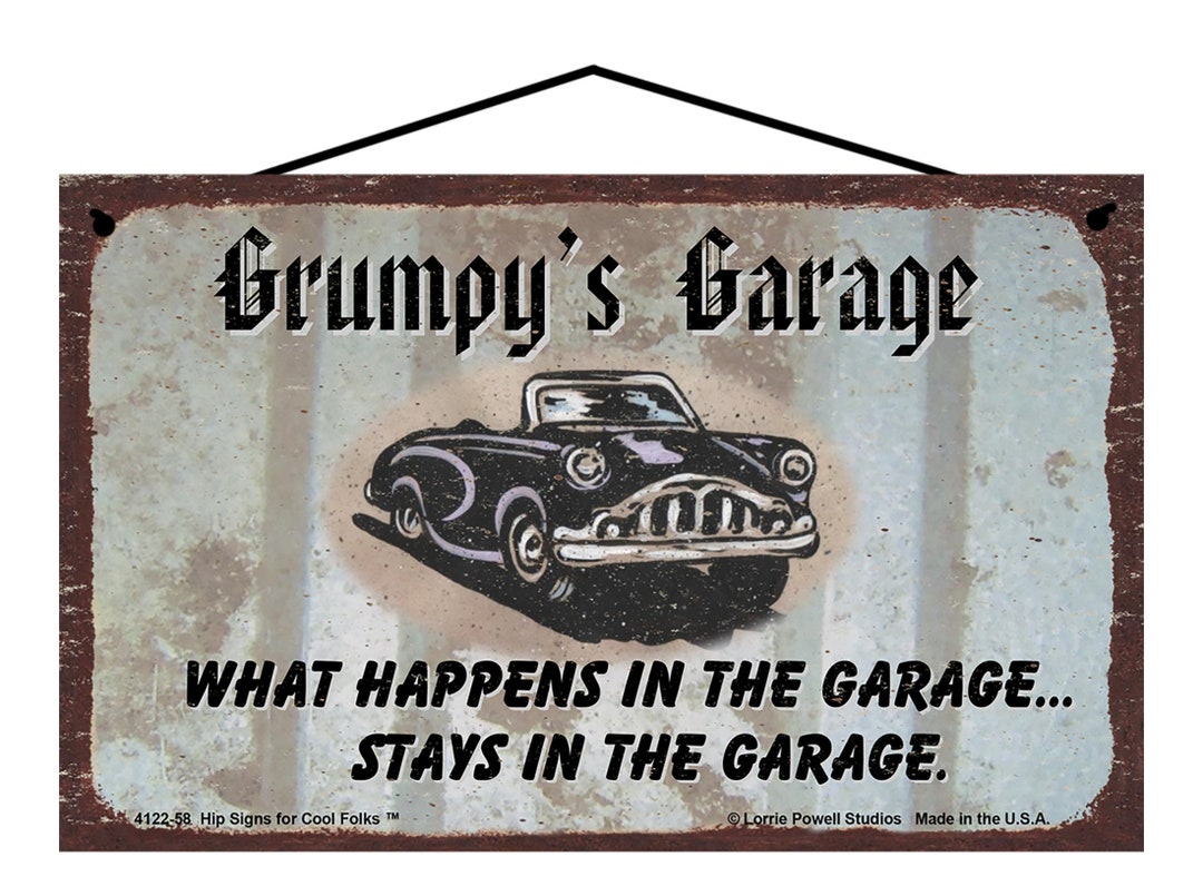 Grumpy's Garage Sign What Happens in the Garage STAYS in the Garage - Workshop Home Decor ...