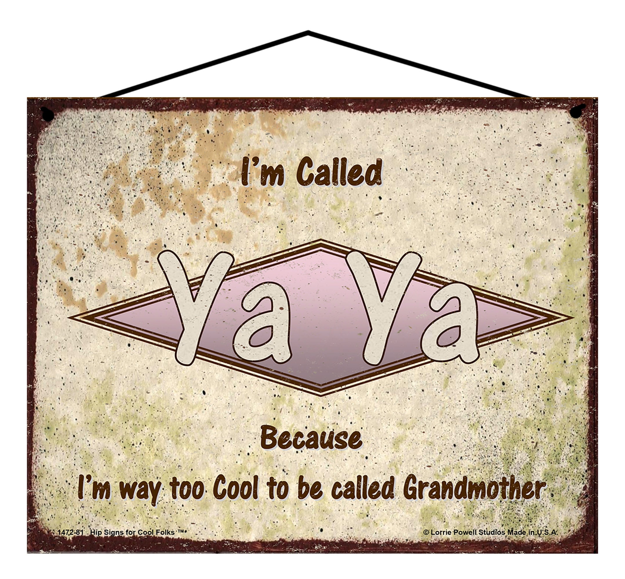 I'm Called Ya Ya Sign Because I'm Way Too Cool to Be Called Grandmother ...