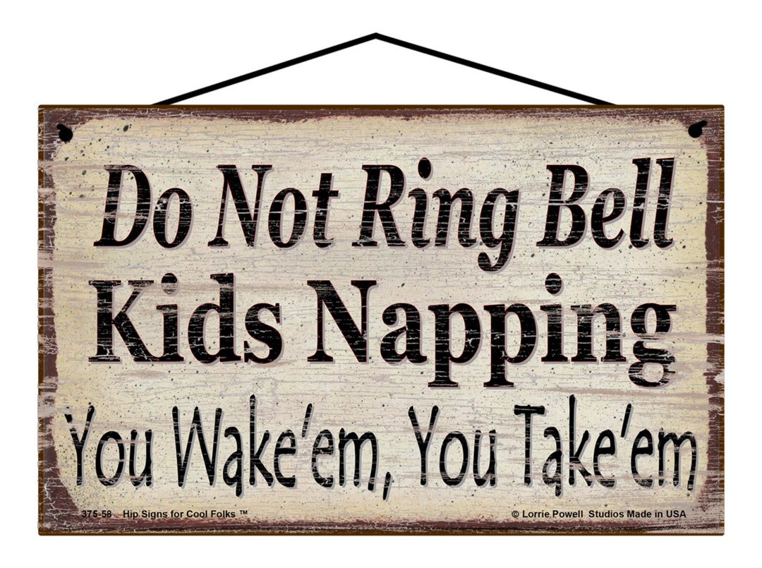 Do Not Ring Bell Kids Napping Sign - You Wake'em You Take'em - Vintage ...