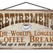 Retirement the World's Longest Coffee Break Sign Vintage Style Funny ...