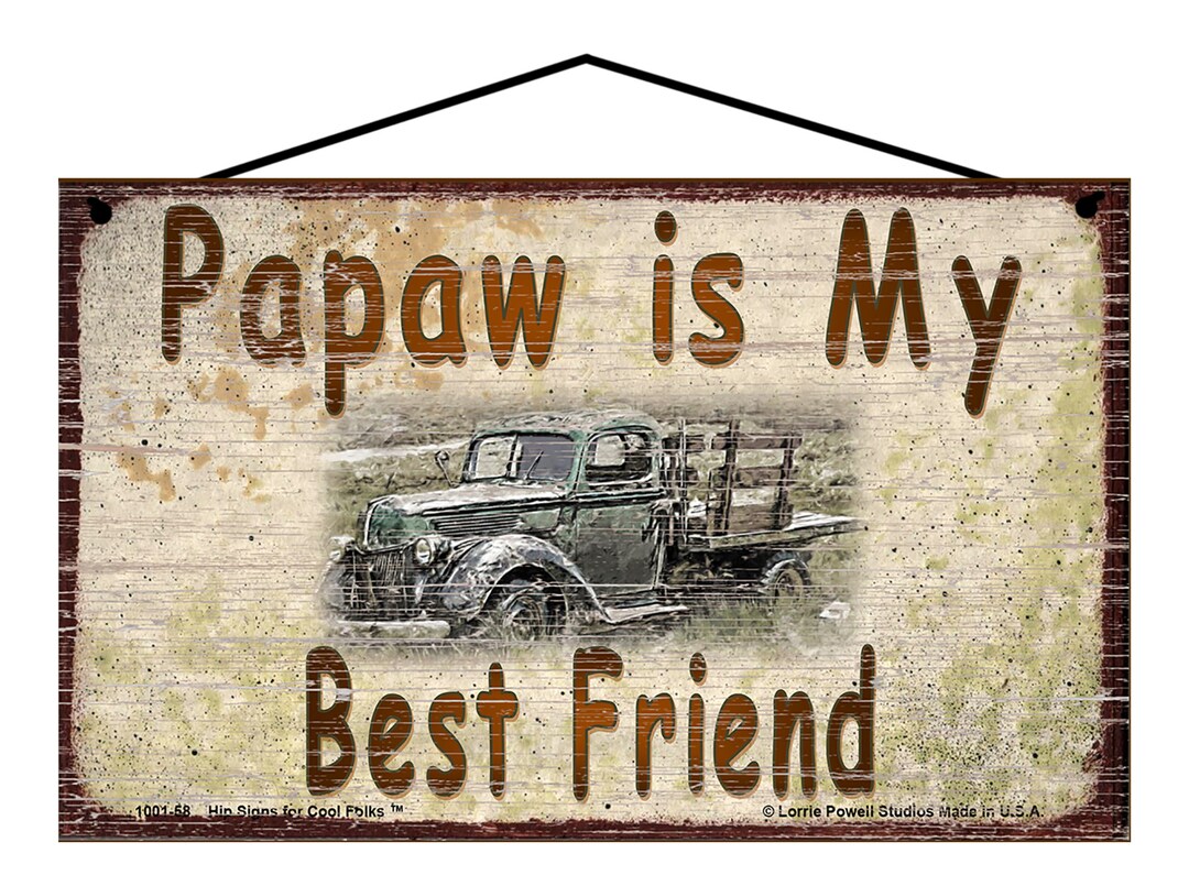 Papaw is My Best Friend Sign - Vintage Style Classic Truck Decorative ...