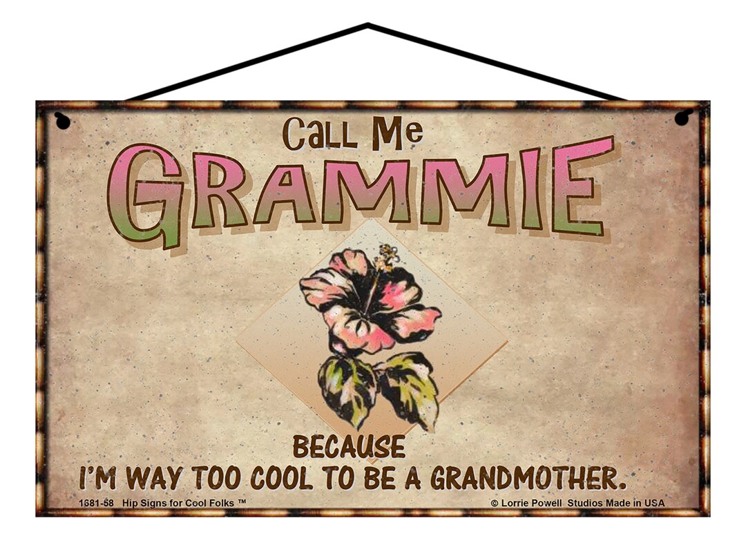 Hibiscus Flower Sign - Call Me Grammie Because I'm Way Too Cool to Be A ...