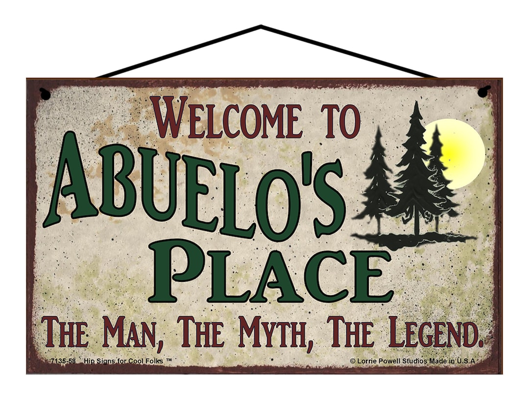Welcome to Abuelo's Place Sign - the Man the Myth the Legend - Vintage ...
